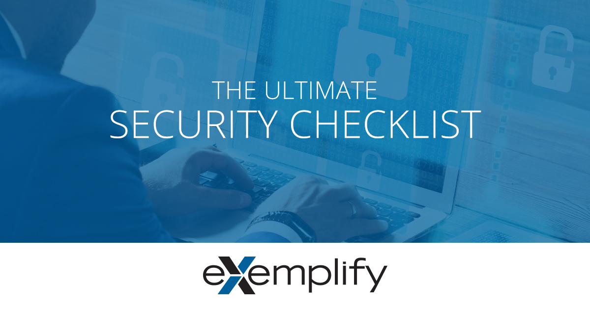 The Ultimate Security Checklist - eXemplify - More Than A Master Agent The Ultimate Security Checklist - eXemplify - More Than A Master Agent
